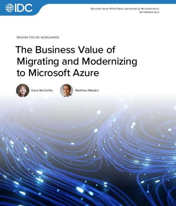 The Business Value of Migrating and Modernizing to Microsoft Azure ... The Business Value of Migrating and Modernizing to Microsoft Azure ...